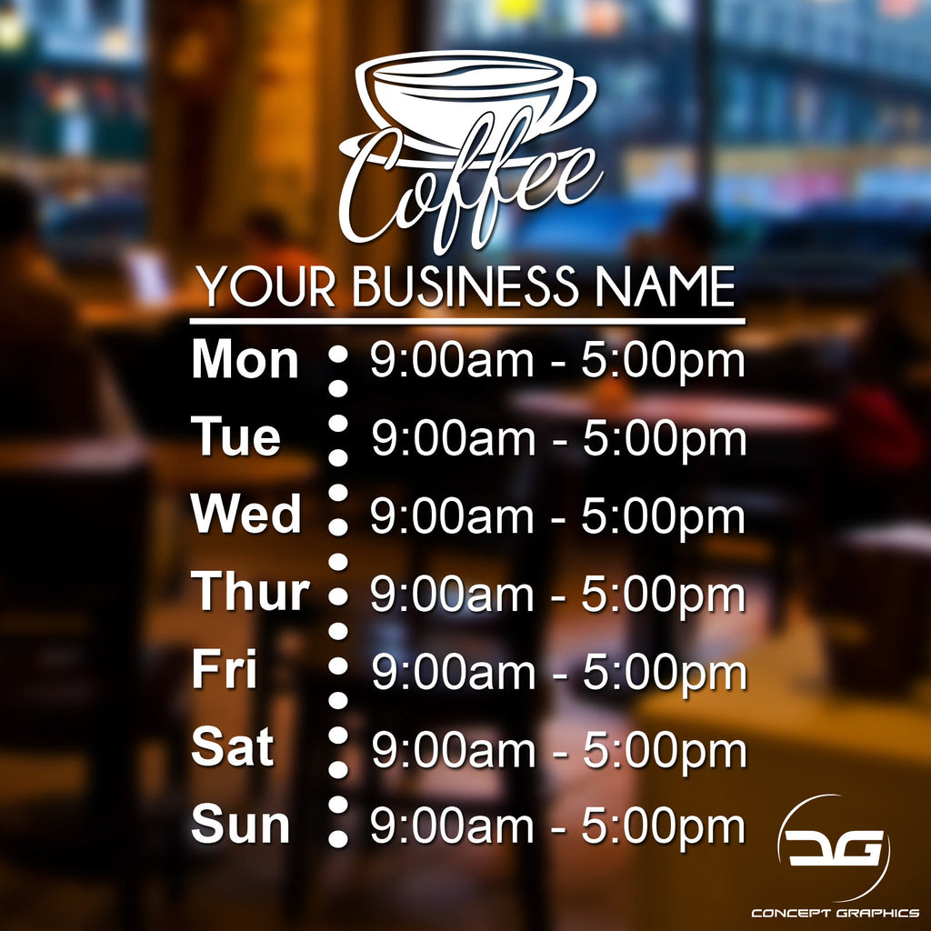 Coffee Shop Cup Custom Opening Times Window Sign | Concept Graphics