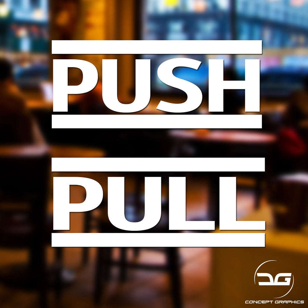 Push & Pull Bold Effect Vinyl Door Sign Stickers | Concept Graphics